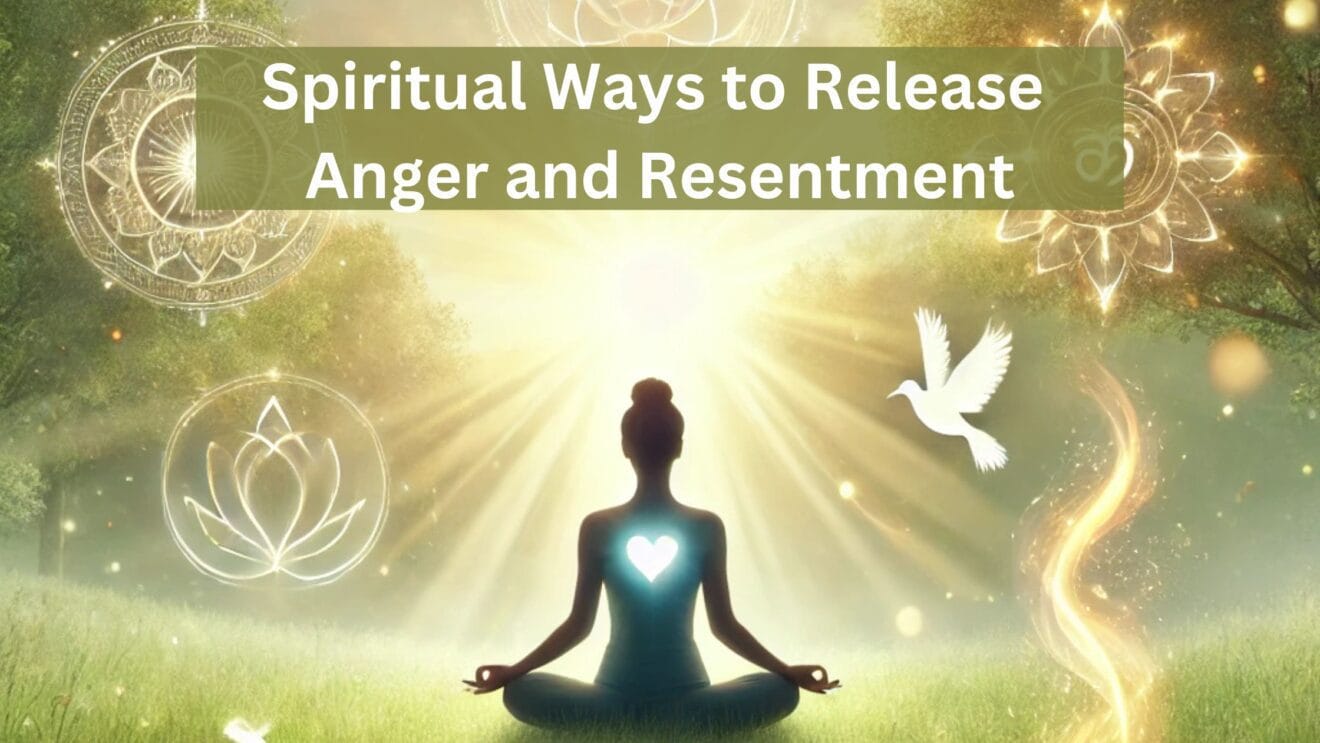 Spiritual Ways to Release Anger and Resentment - C Psychic Readings